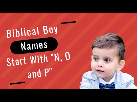 Biblical Baby Boy Names and Meanings Starting with N, O, and P