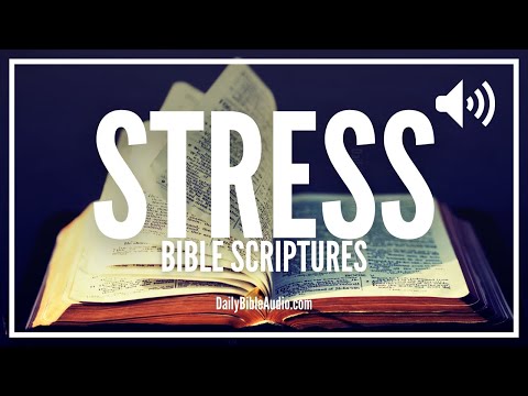 Bible Verses For Stress | Effective Scriptures To Overcome Stress, Worry, Anxiety Right Now