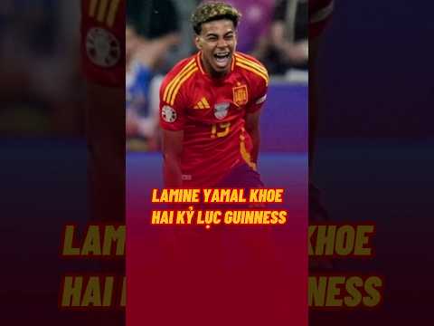 Lamine Yamal Khoe Hai Kỷ Lục Guinness - THỂ THAO 24H
