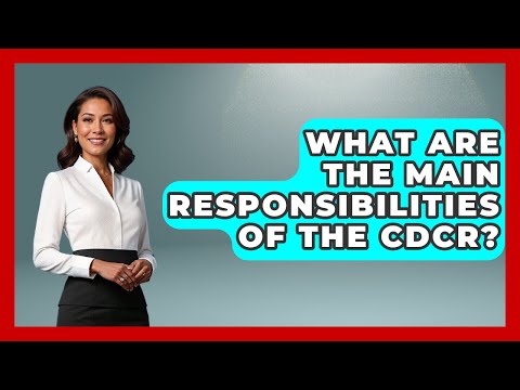 What Are The Main Responsibilities Of The CDCR? - Jail & Prison Insider