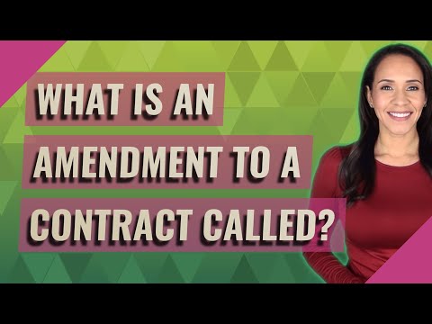What is an amendment to a contract called?
