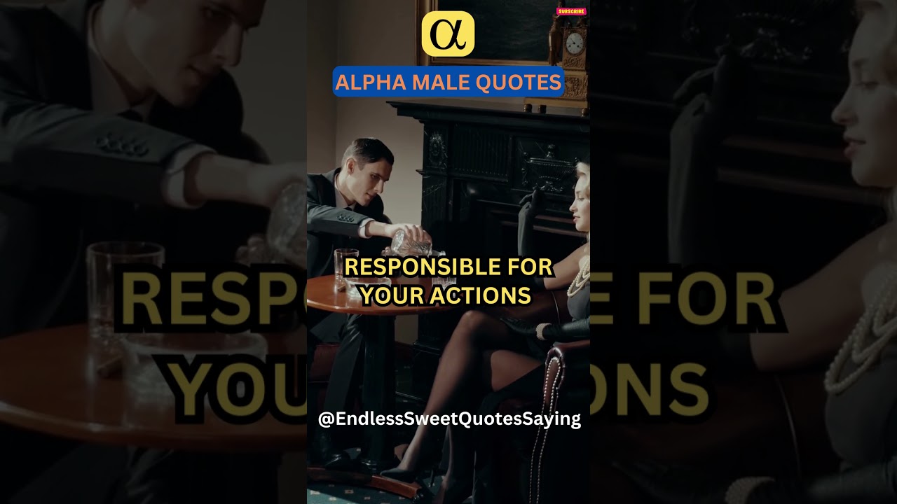 The Alpha's Code: Holding Yourself Accountable for Actions and Decisions #quotes #alphamale