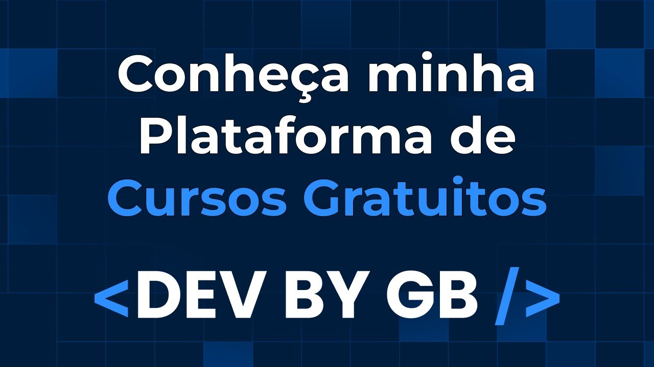 Conheça minha Plataforma de Cursos GRATUITOS de Programação - DevByGB