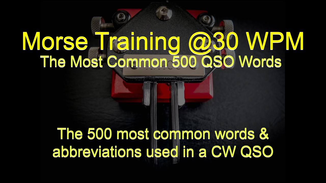 CW Fluency: The 500 Most Common Morse Code Words & Abbreviations @30 wpm