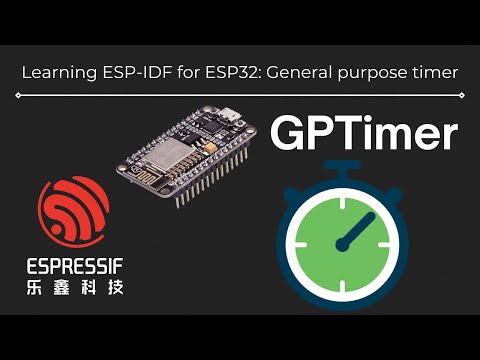 ESP32 with ESP IDF #8 | General Purpose Timer