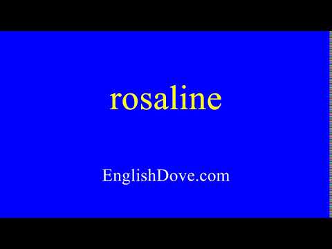 How to pronounce rosaline in American English.