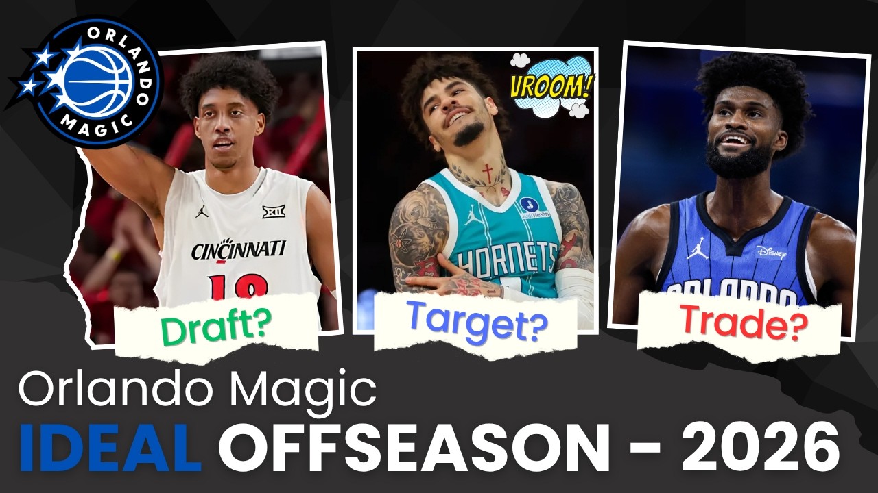 The Orlando Magic's IDEAL Offseason! Realistic Trade & Draft Ideas For The 2026 NBA Offseason