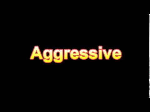 what is the definition of Aggressive (Medical Dictionary Online)