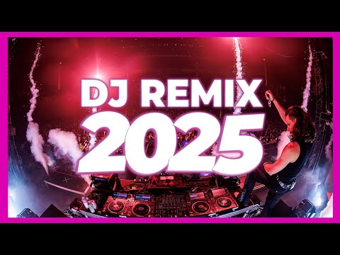 DJ REMIX SONG 2025 - Remixes & Mashups of Popular Songs 2025 | DJ Remix Club Music Disco DJ Mix 2024
