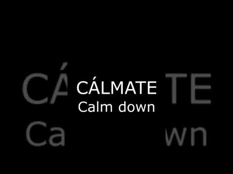 Calm down in Spanish