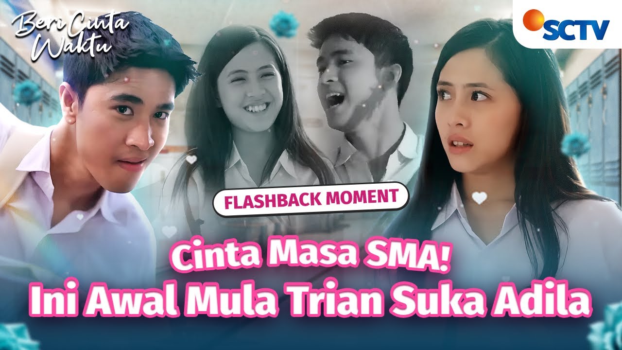 Cinta Pandangan Pertama! Trian Udah Incer Adila Sejak Dulu?! | Best Moment Beri Cinta Waktu