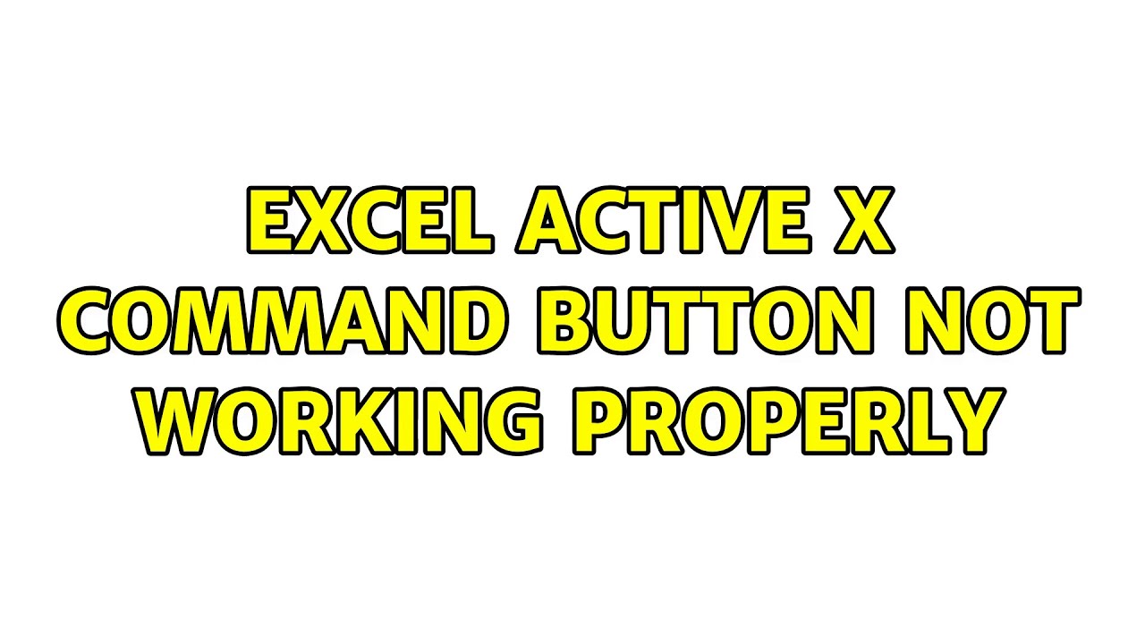 Excel Active X Command button not working properly