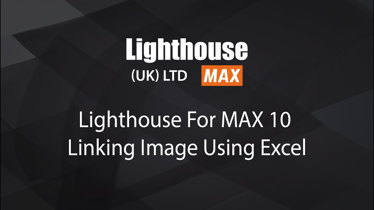 Lighthouse For MAX 10 Linking Images Using Excel