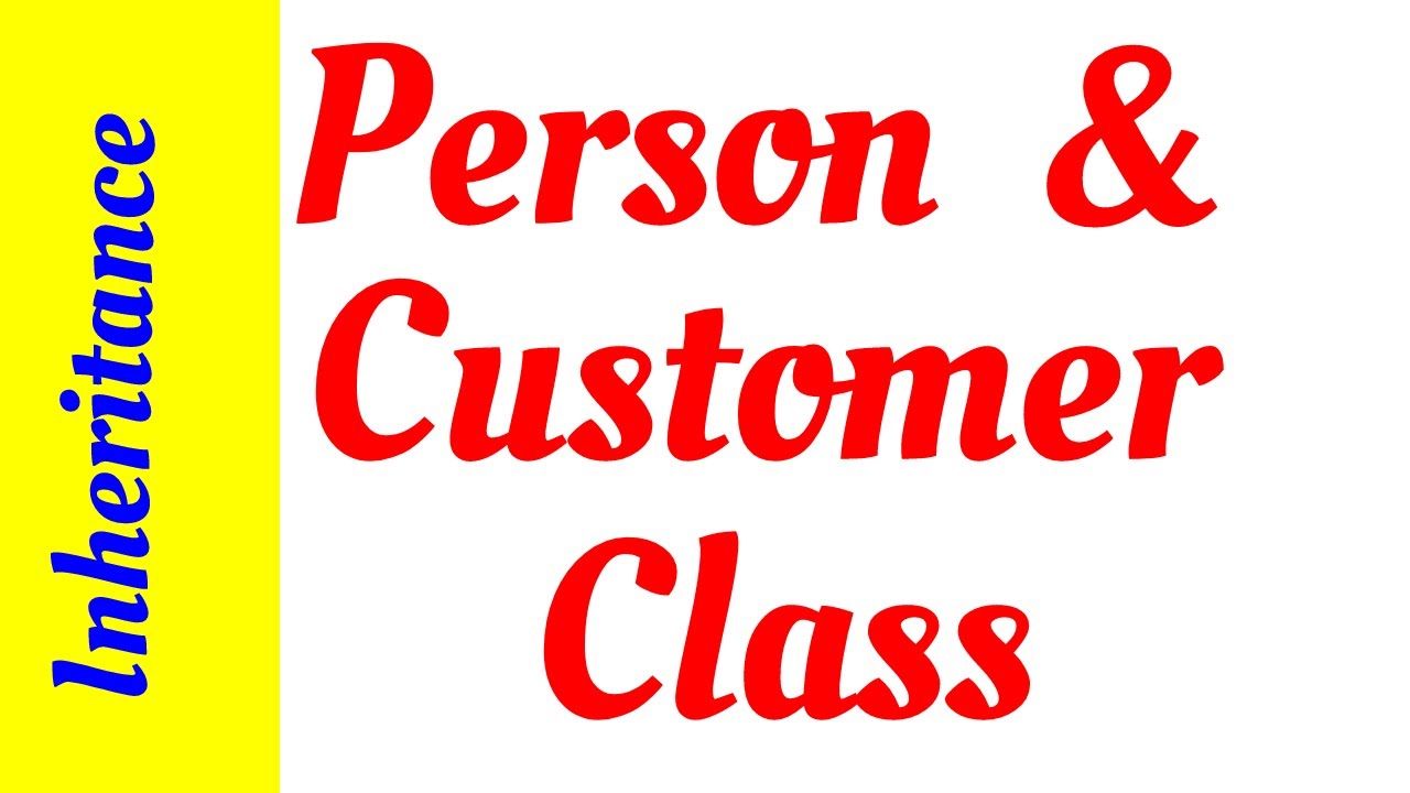 9.07 Person and Customer class | Starting Out With Java