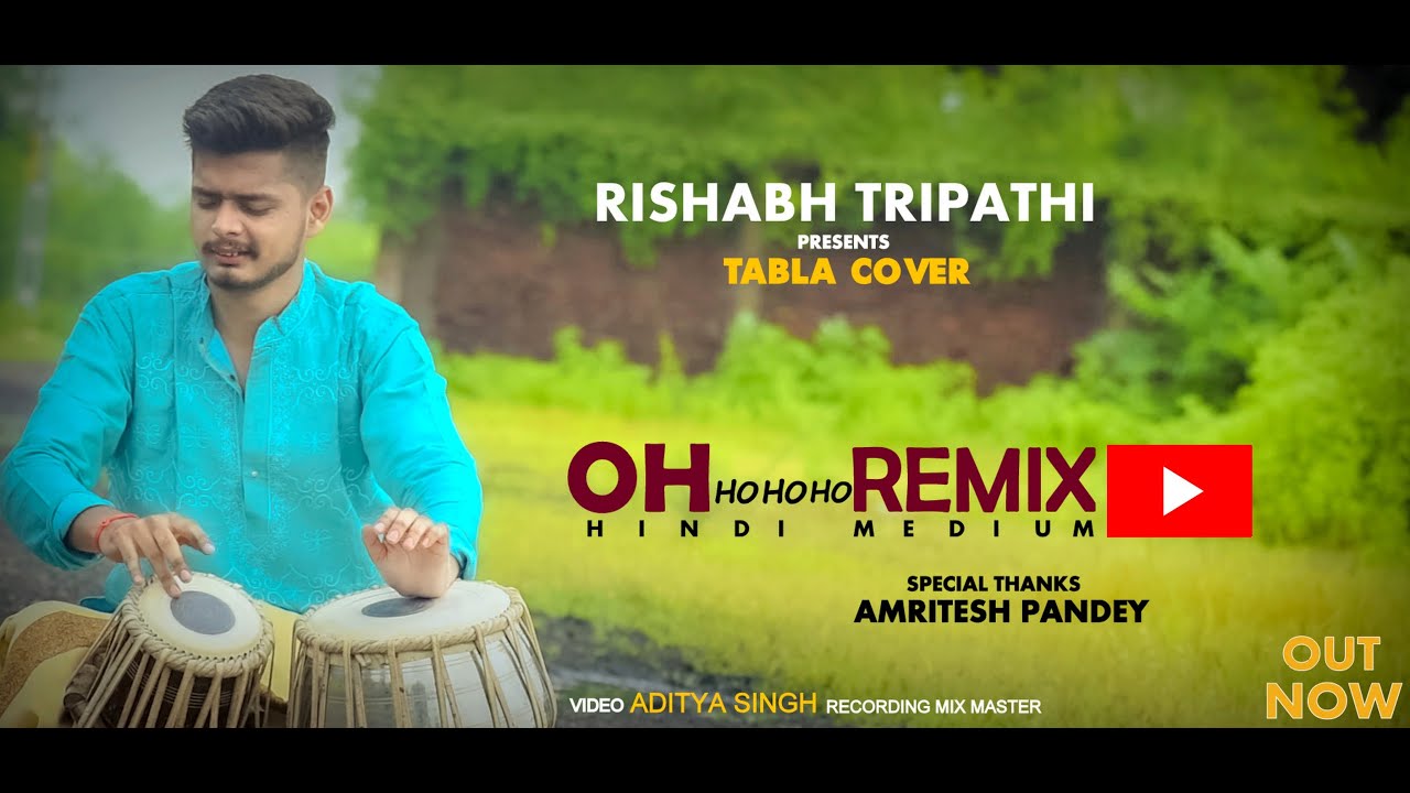 TABLA COVER || OH HO HO HO REMIX || HINDI MEDIUM || RISHABH TRIPATHI