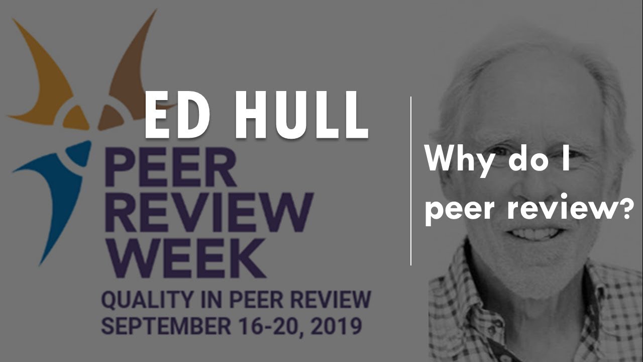 Ed Hull - Why do I peer review?