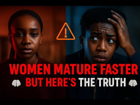 Women Mature Faster than Men... But Here's the Catch | The Truth No One Tells You