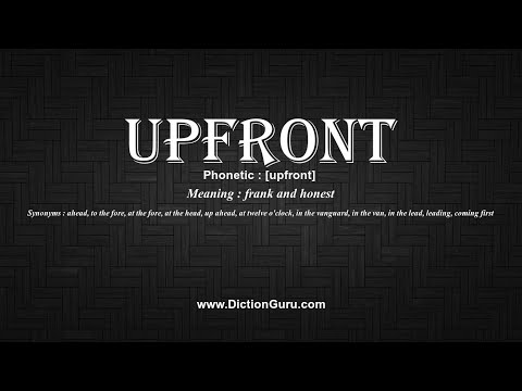 How to Pronounce upfront with Meaning, Phonetic, Synonyms and Sentence Examples