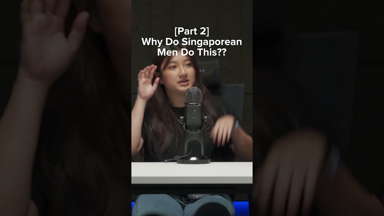 Part 2: Why Do Singaporean Men Do This?? [ EP #124 ]