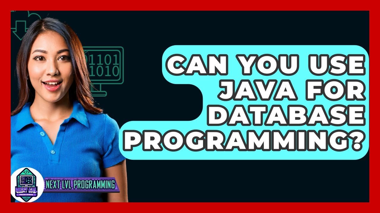 Can You Use Java For Database Programming? - Next LVL Programming