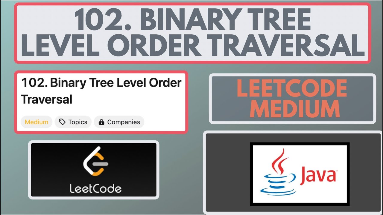 Leetcode | 102. Binary Tree Level Order Traversal | Medium | Java