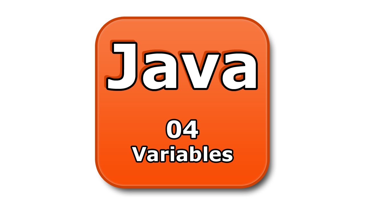 Java Tutorial - 04 - Variables