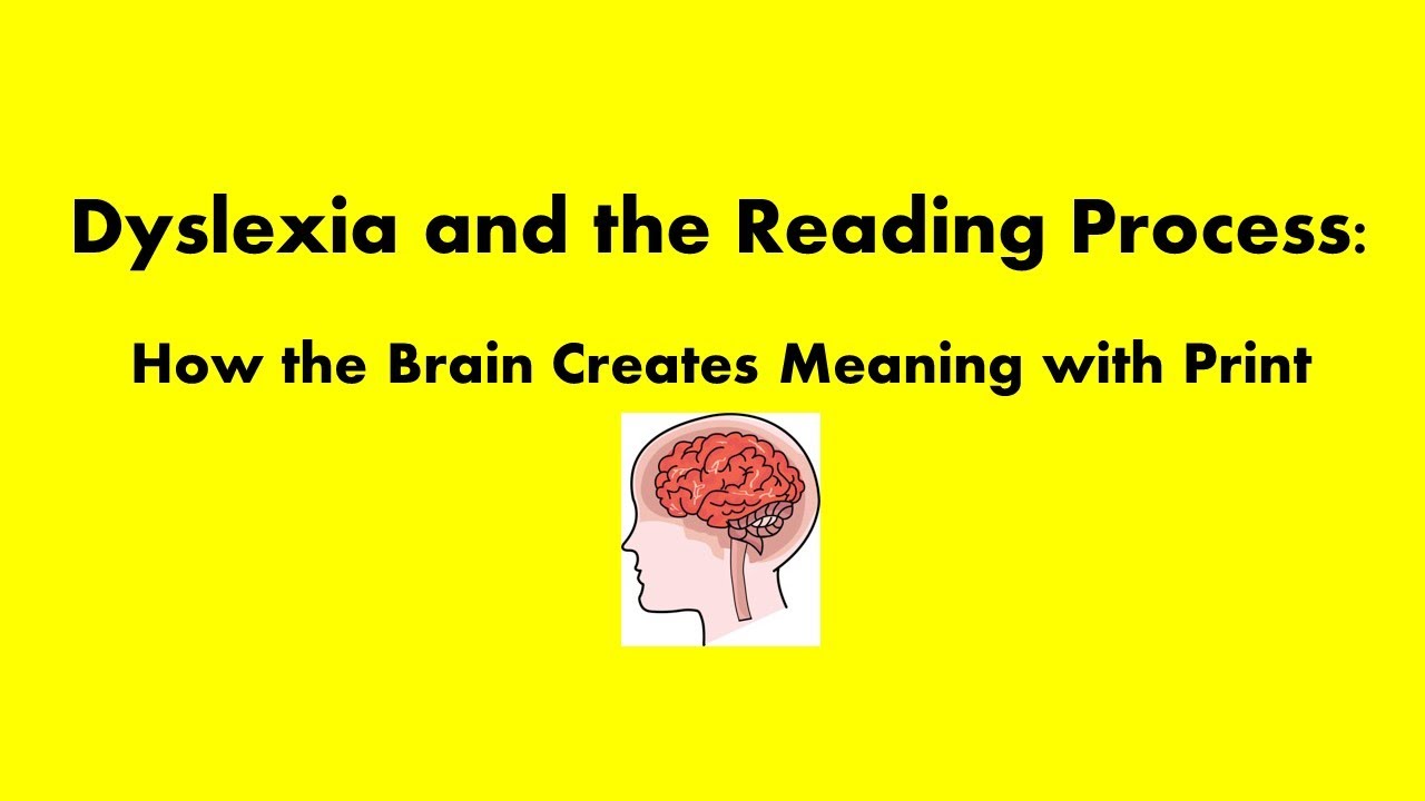 DYSLEXIA AND THE READING PROCESS