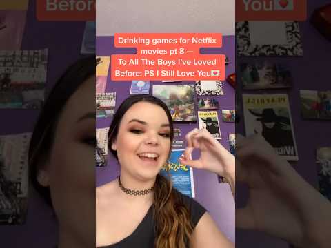 To All The Boys I’ve Loved Before: PS I Still Love You drinking game 💌