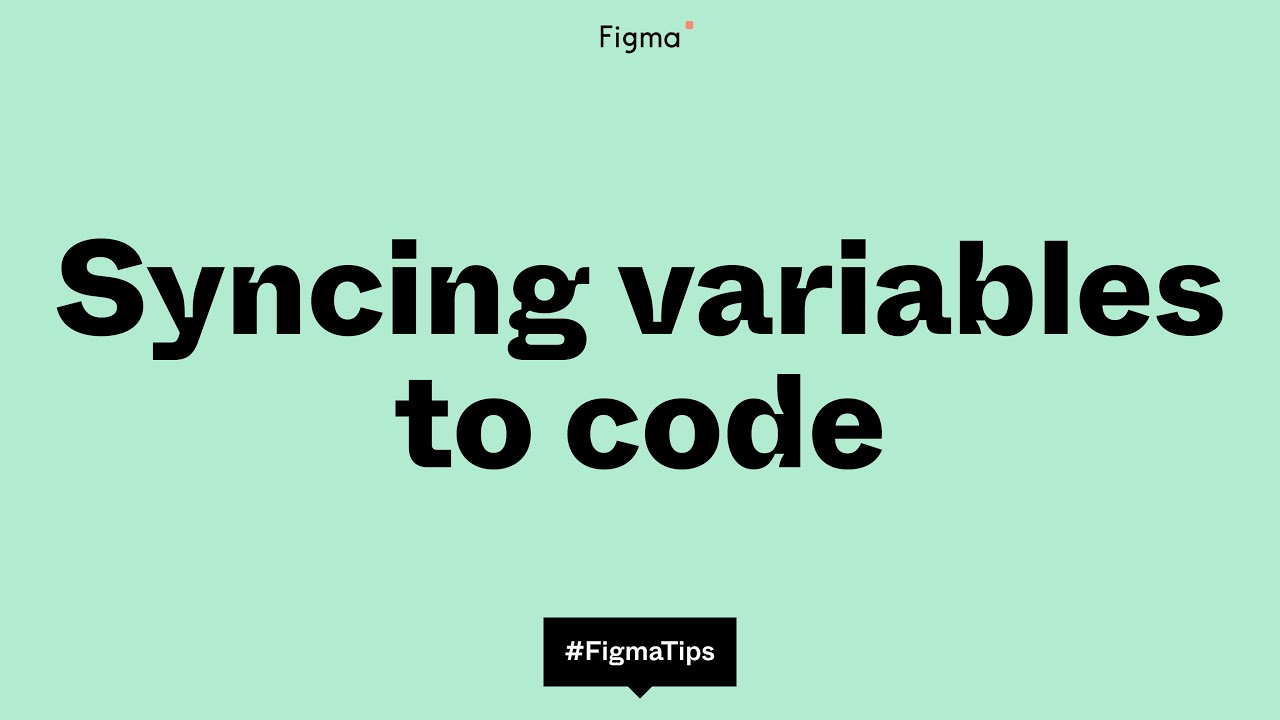 Figma Tip: Syncing variables to code