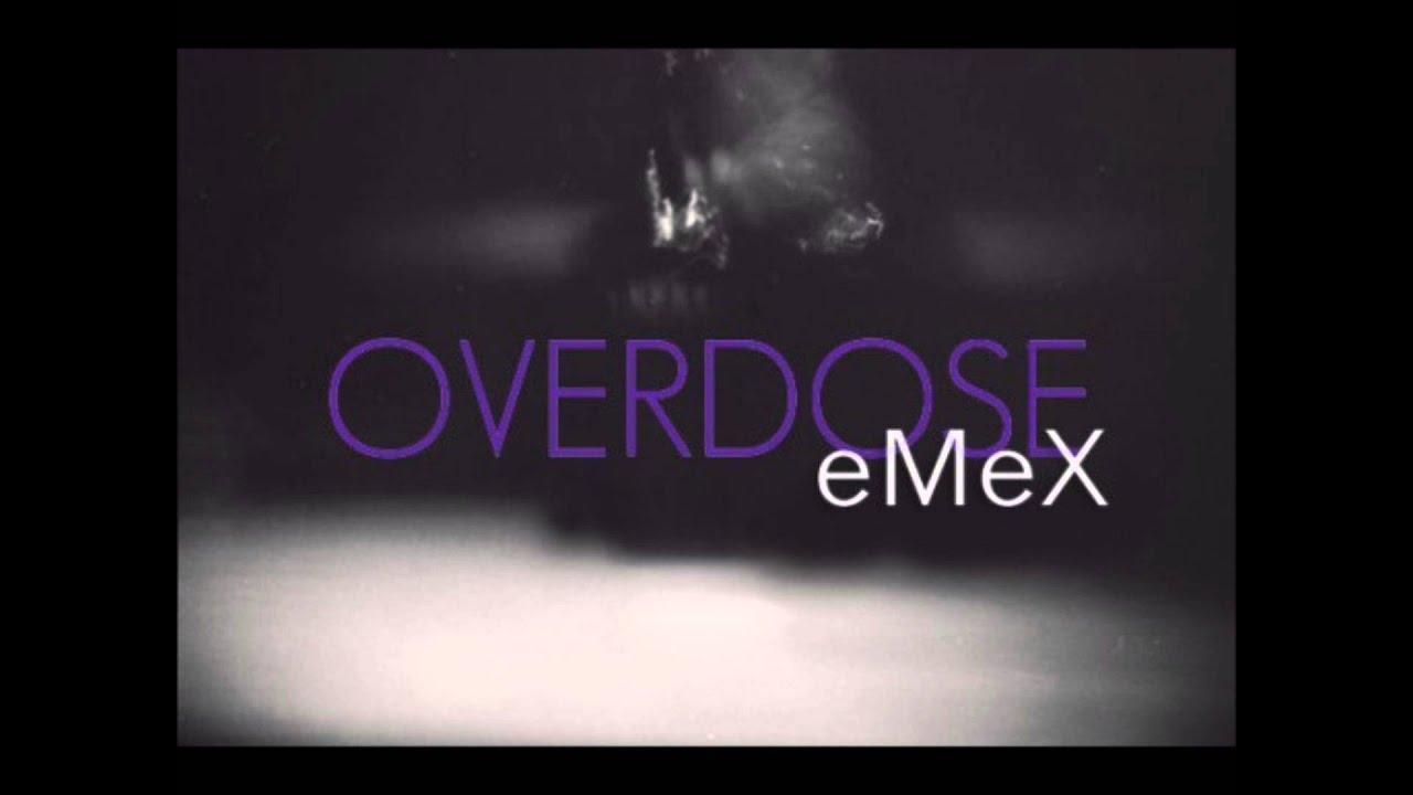 eMeX - Overdose