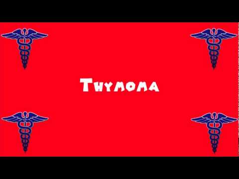 Pronounce Medical Words ― Thymoma