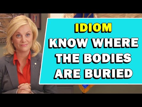 Idiom 'Know Where The Bodies Are Buried' Meaning