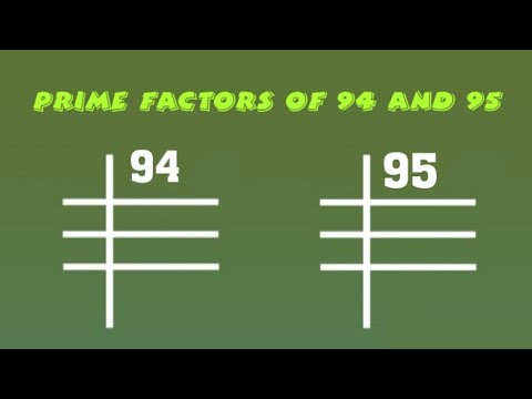 Prime Factors of 94 and 95 - Prime Factorization
