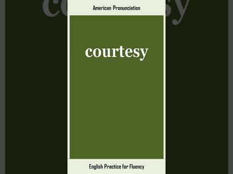 courtesy, How to Say or Pronounce COURTESY in American, British English, Pronunciation