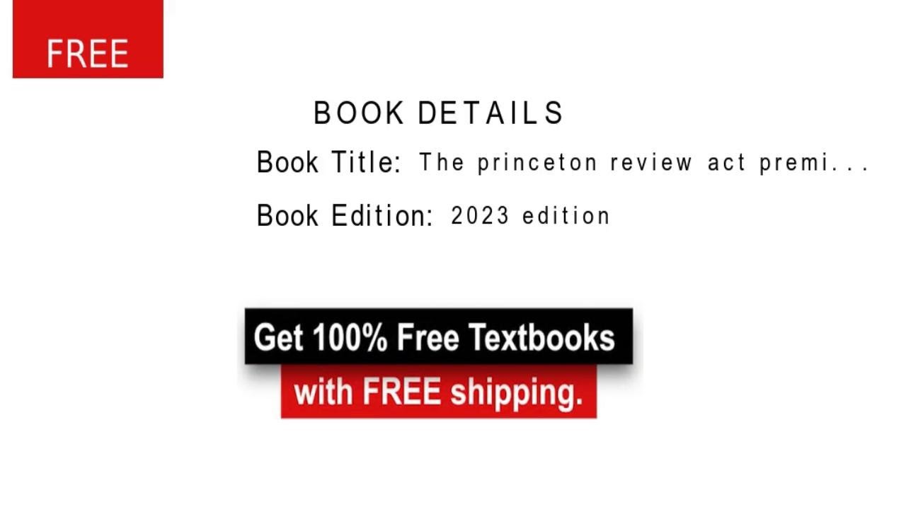 The Princeton Review ACT Premium Prep 8 Practice Tests 2023 - 100% discount on all the Textbooks ...