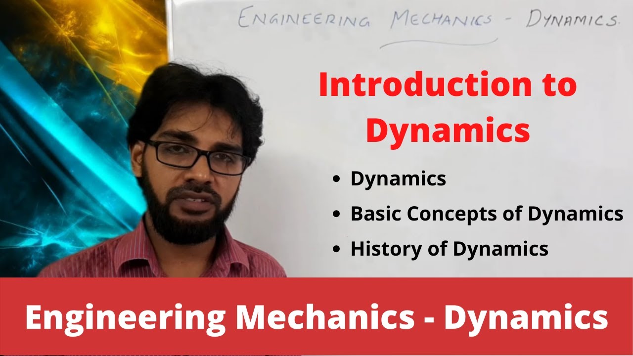 Lecture 01 -  Introduction to Dynamics