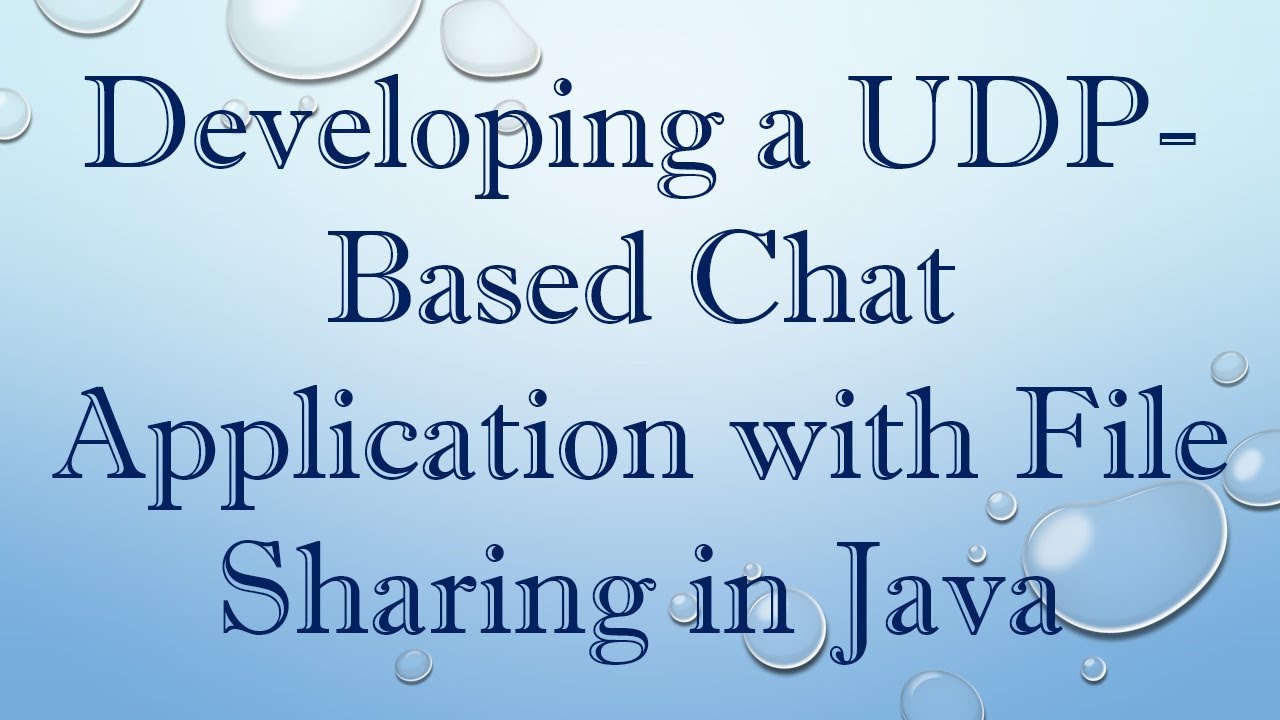 Developing a UDP-Based Chat Application with File Sharing in Java