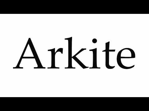How to Pronounce Arkite