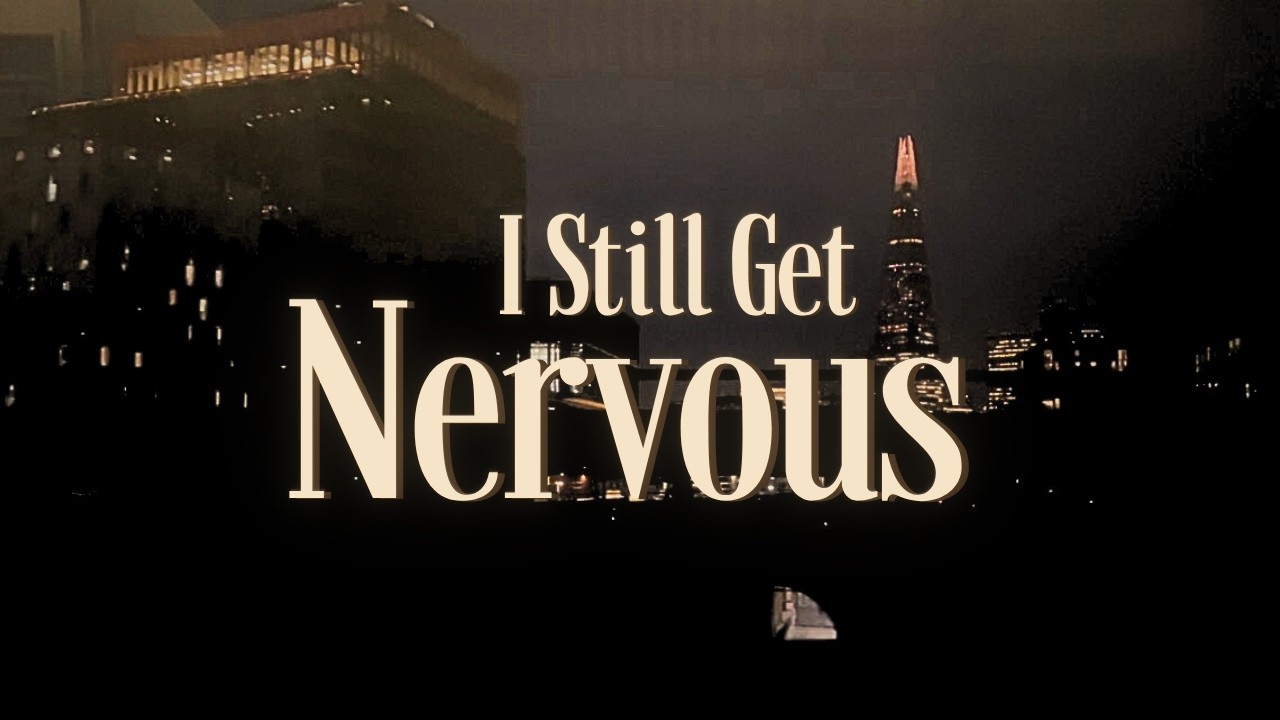 Learning to Live with Nervousness | Letters from London