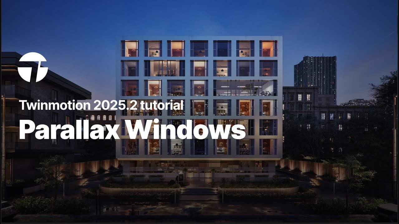 Parallax Windows | Twinmotion 2025.2 Tutorial