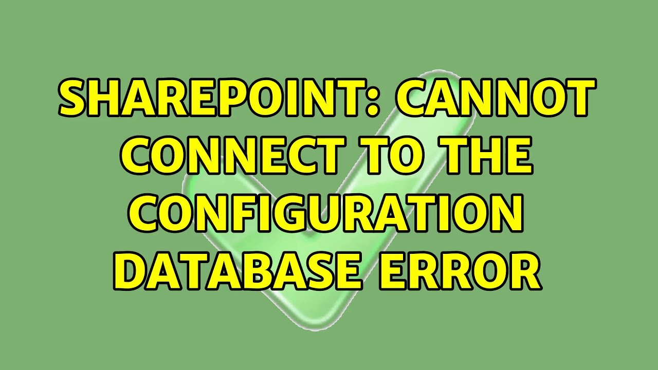 Sharepoint: Cannot connect to the configuration database Error (3 Solutions!!)