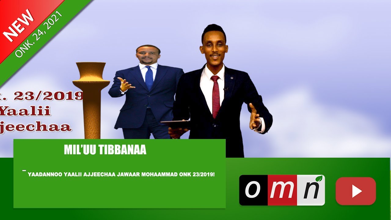 OMN - Mil'uu Tibbanaa (Onkolooleessa 24, 2021) Yaalii ajjeechaa Jawaar Mohaammad!