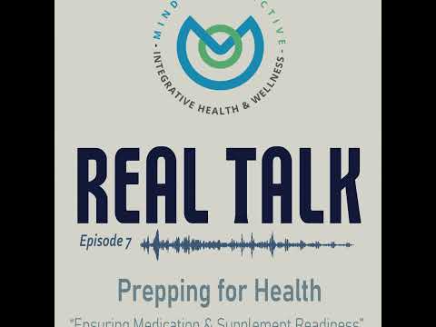7 - Real Talk - Prepping for Health - Ensuring Medication & Supplement Readiness