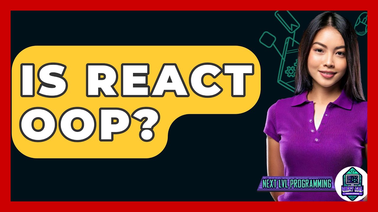 Is React OOP? - Next LVL Programming