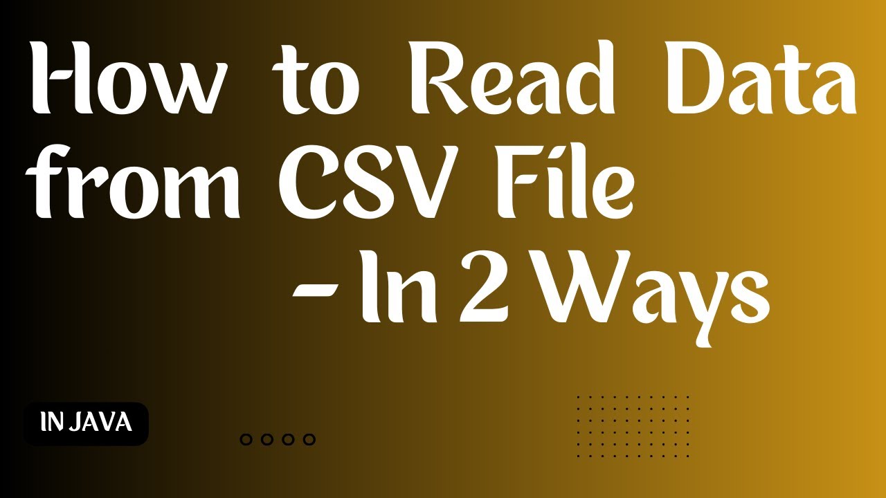 How to Read Data From CSV File in Java | Coding Skills