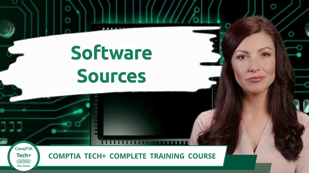 CompTIA Tech+ (FC0-U71) | Software Sources | Exam Objective 6.2 | Course Training Video