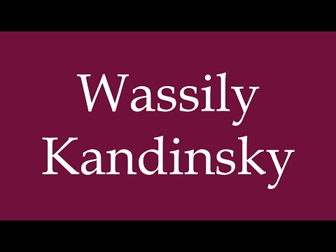 How to Pronounce ''Wassily Kandinsky'' Correctly in German