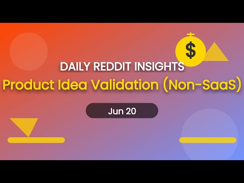Product Idea Validation (Non-SaaS) insights from reddit on 2025-06-20