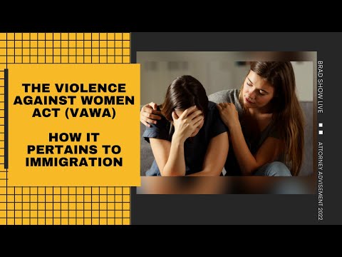 The Violence Against Women Act (VAWA) And How It Affects Immigration