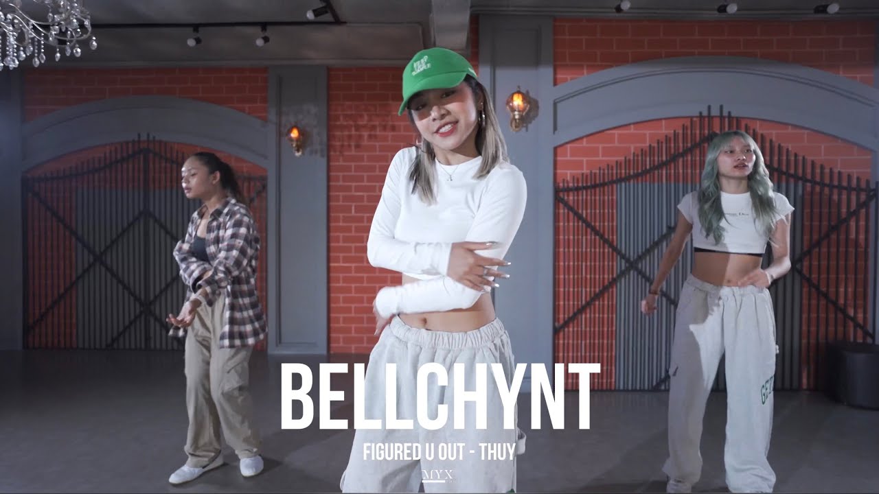 FIGURED U OUT - THUY | BELLCHYNT (CHOREOGRAPHY)